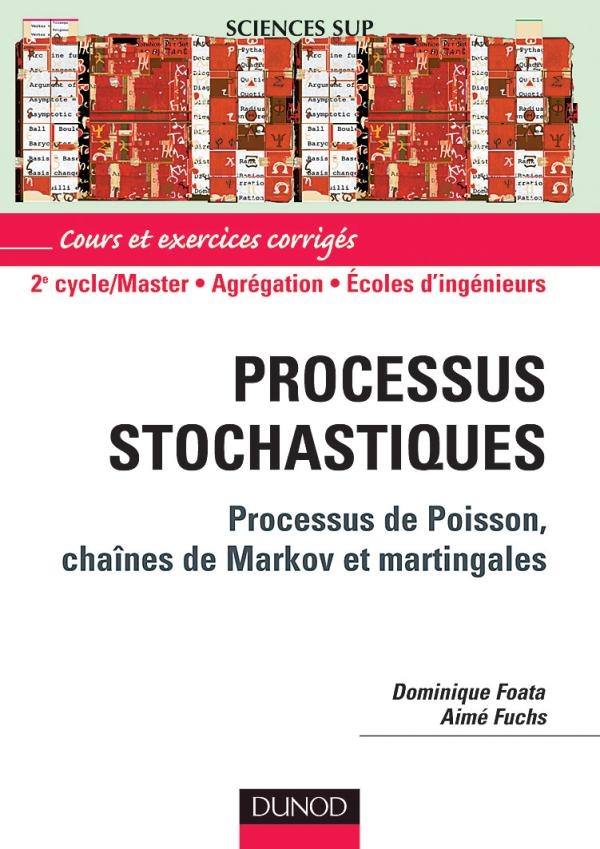 Processus stochastiques - Processus de Poisson, chaînes de Markov et ...