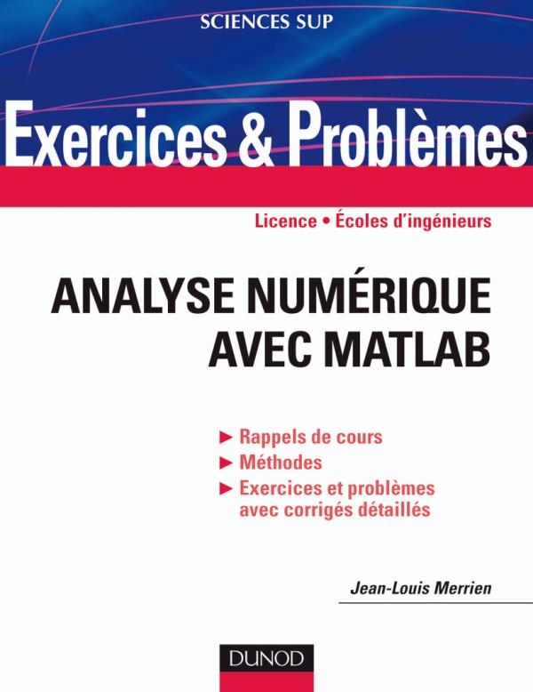Exercices et problèmes d'Analyse numérique avec Matlab - Rappels de ...