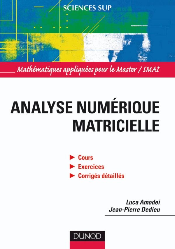 Analyse numérique matricielle - Livre Mathématiques de Luca Amodei - Dunod