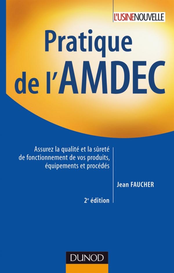 Pratique de l'AMDEC- 2e édition - Assurez la qualité et la sûreté de ...