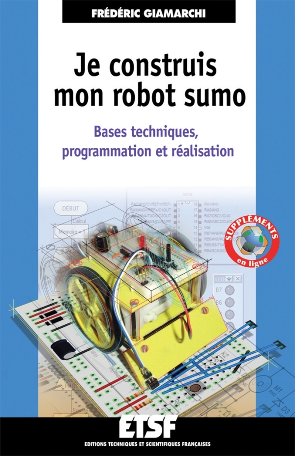 Je construis mon robot sumo - Bases techniques, programmation et réalisation - Livre et ebook ...