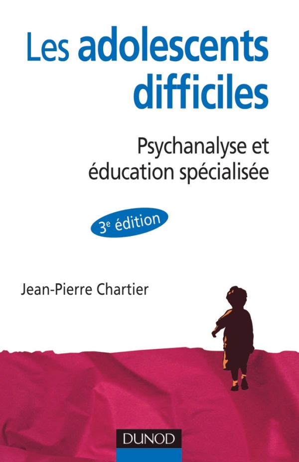 Les adolescent difficiles - Psychanalyse et éducation spécialisée ...
