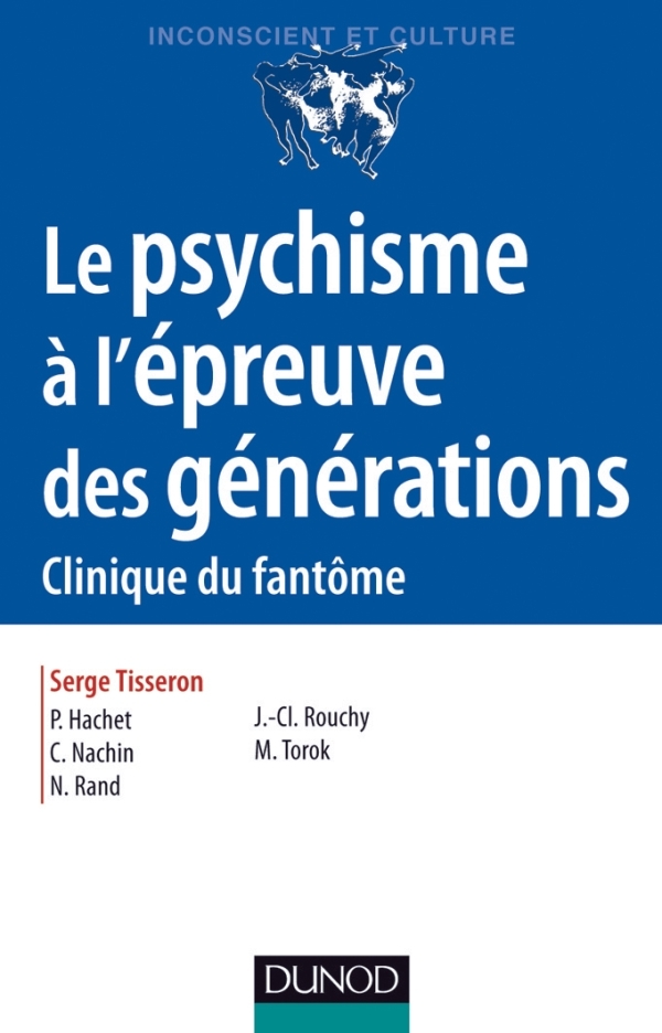 Le psychisme à l'épreuve des générations - Clinique du fantôme - Livre ...