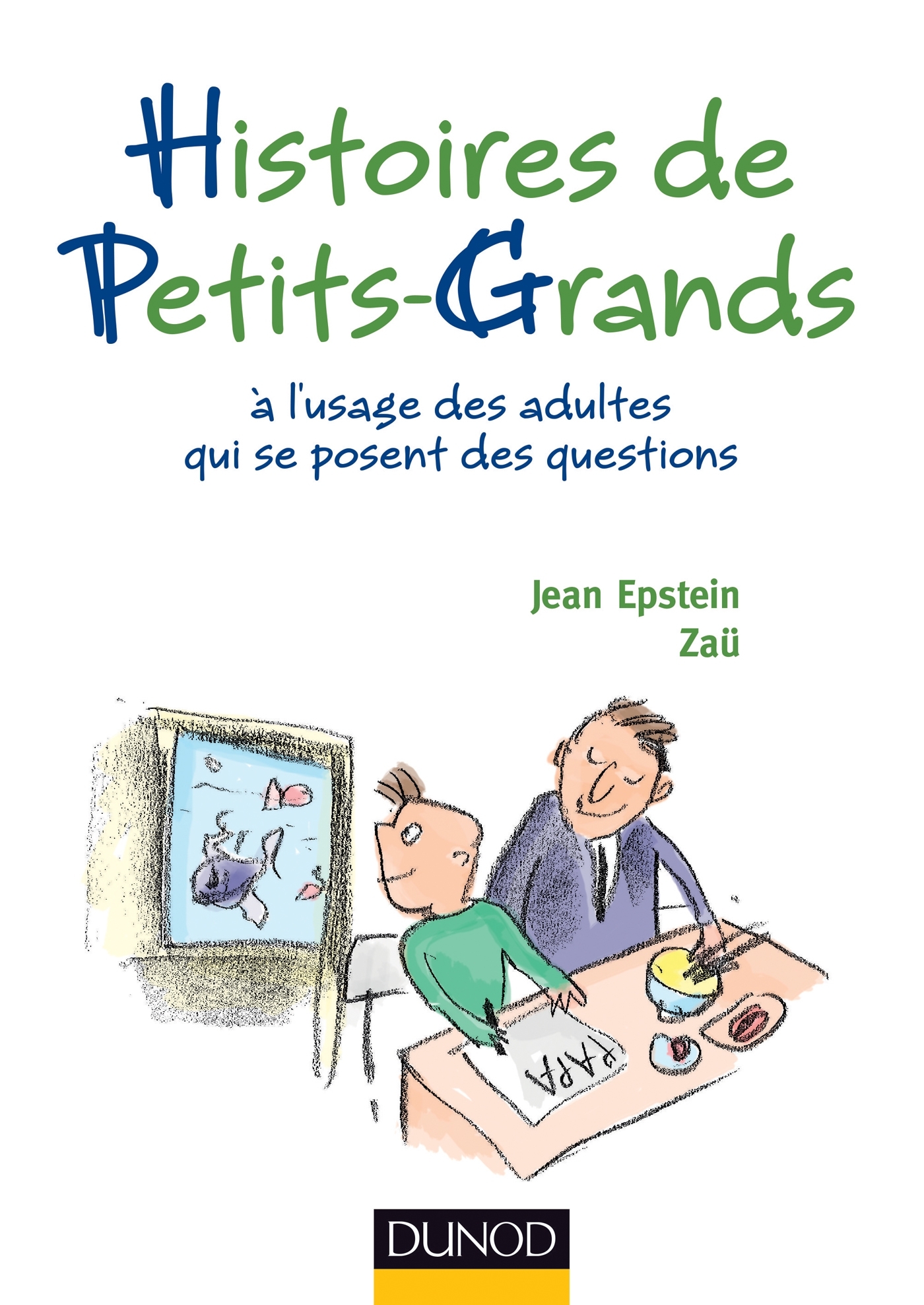 Histoires de petits-grands - A l'usage des adultes qui se posent des ...