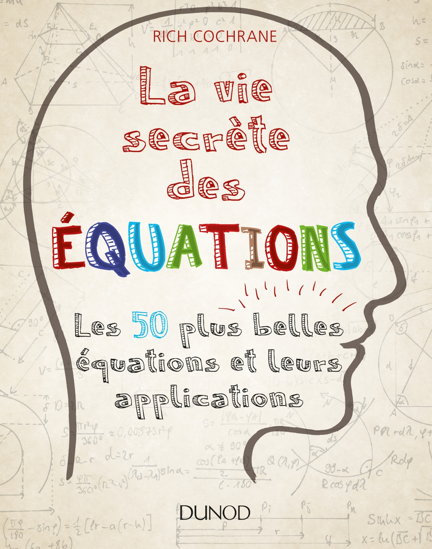 La vie secrète des équations - Les 50 plus belles équations et leurs applications - Livre ...