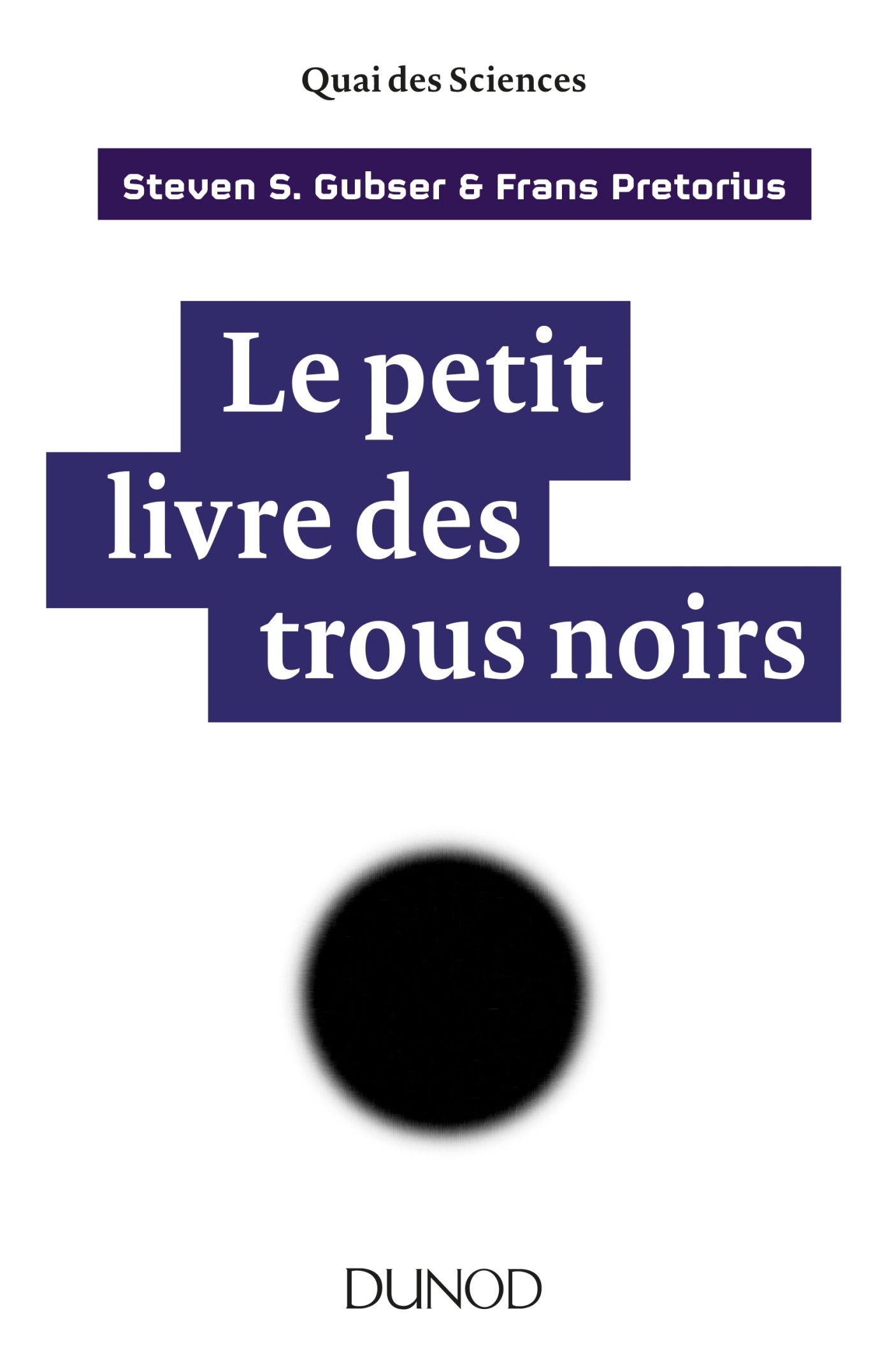 Le petit livre des trous noirs - Livre Physique de Steven S. Gubser - Dunod