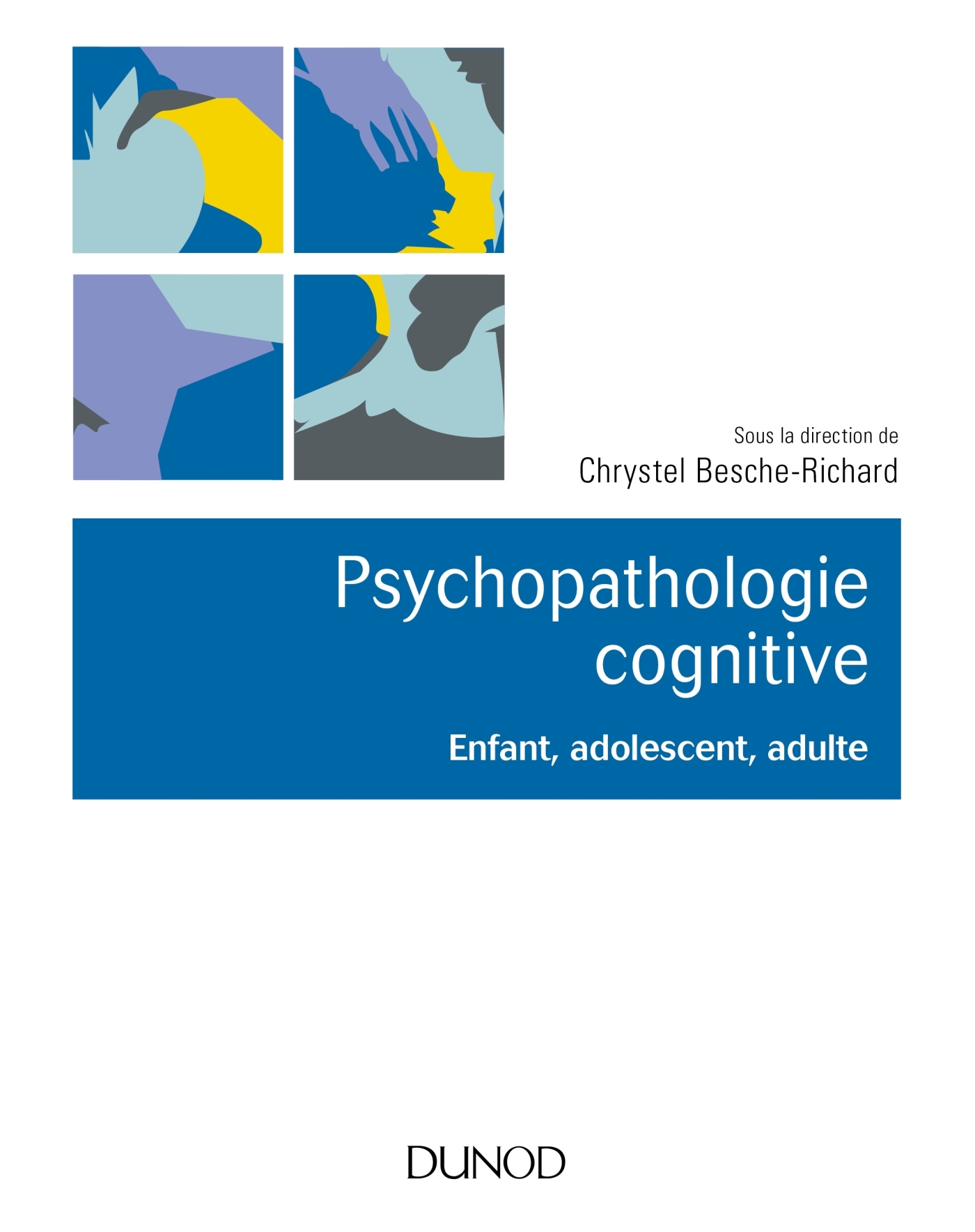 Psychopathologie cognitive - Enfant, adolescent, adulte - Livre et ...