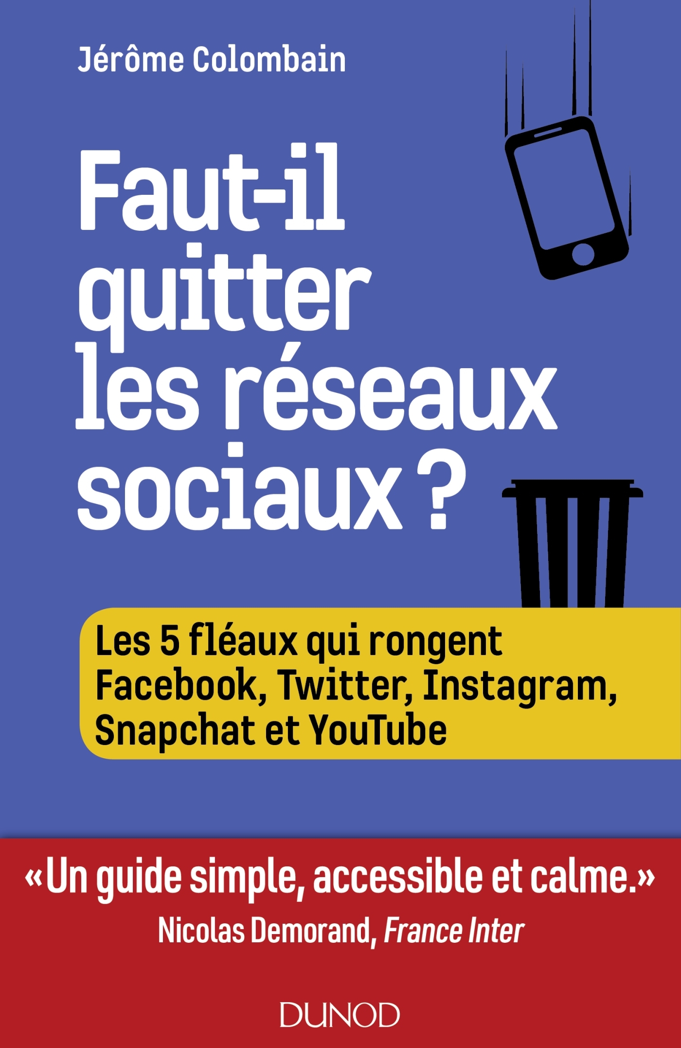 Faut-il quitter les réseaux sociaux ? - Les 5 fléaux qui rongent Facebook, Twitter, Instagram ...
