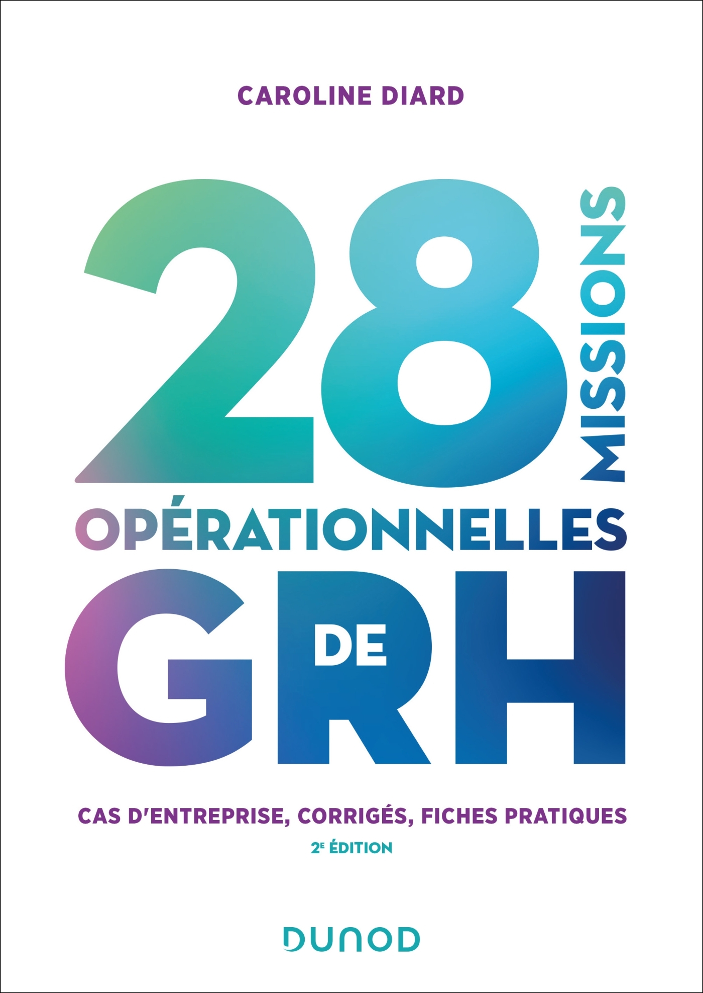 28 missions opérationnelles de GRH - Cas d'entreprise, corrigés, fiches pratiques - Livre et ...