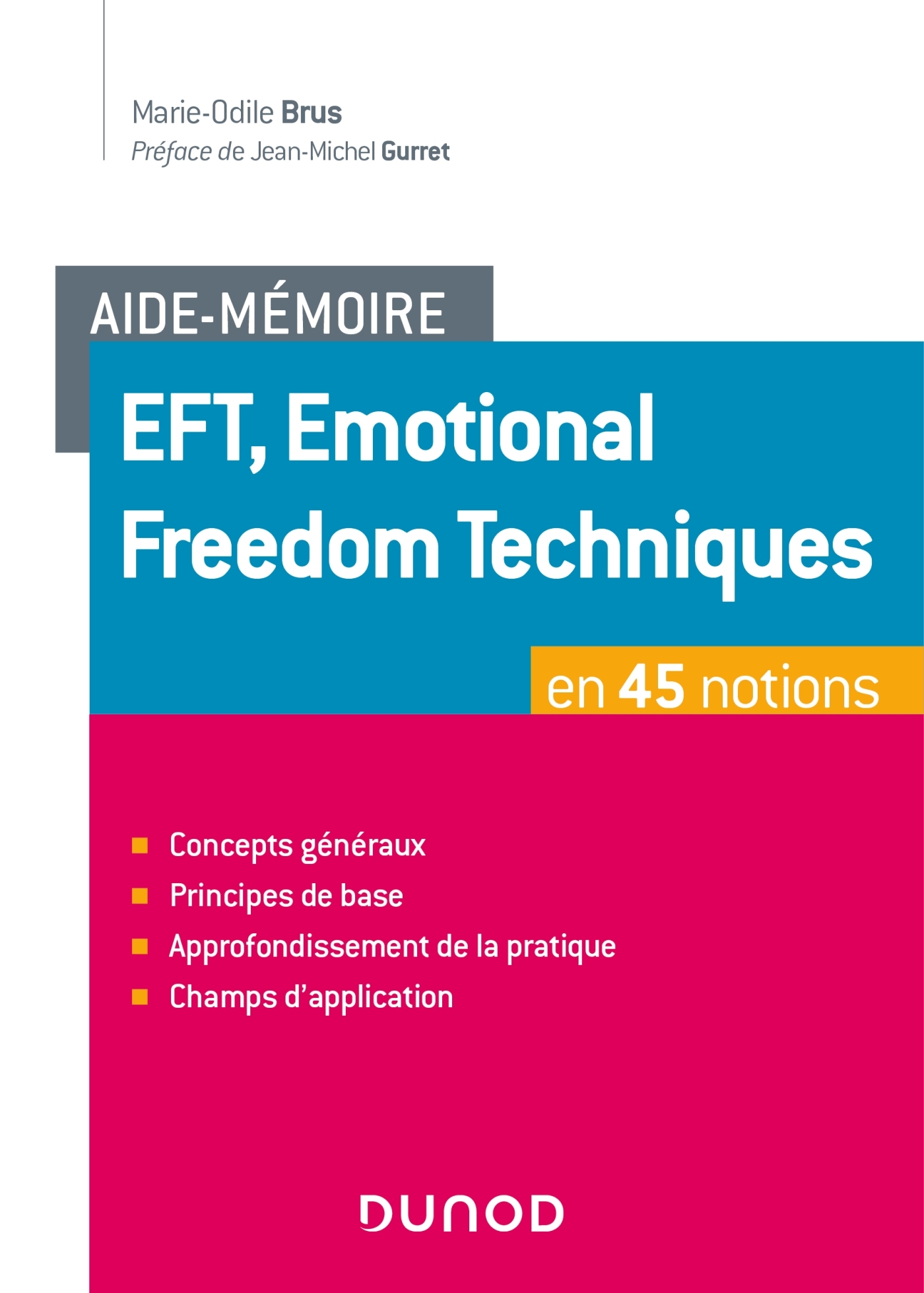 Aide-mémoire - EFT, Emotional Freedom Technique en 45 notions - Livre et ebook Psychothérapies ...