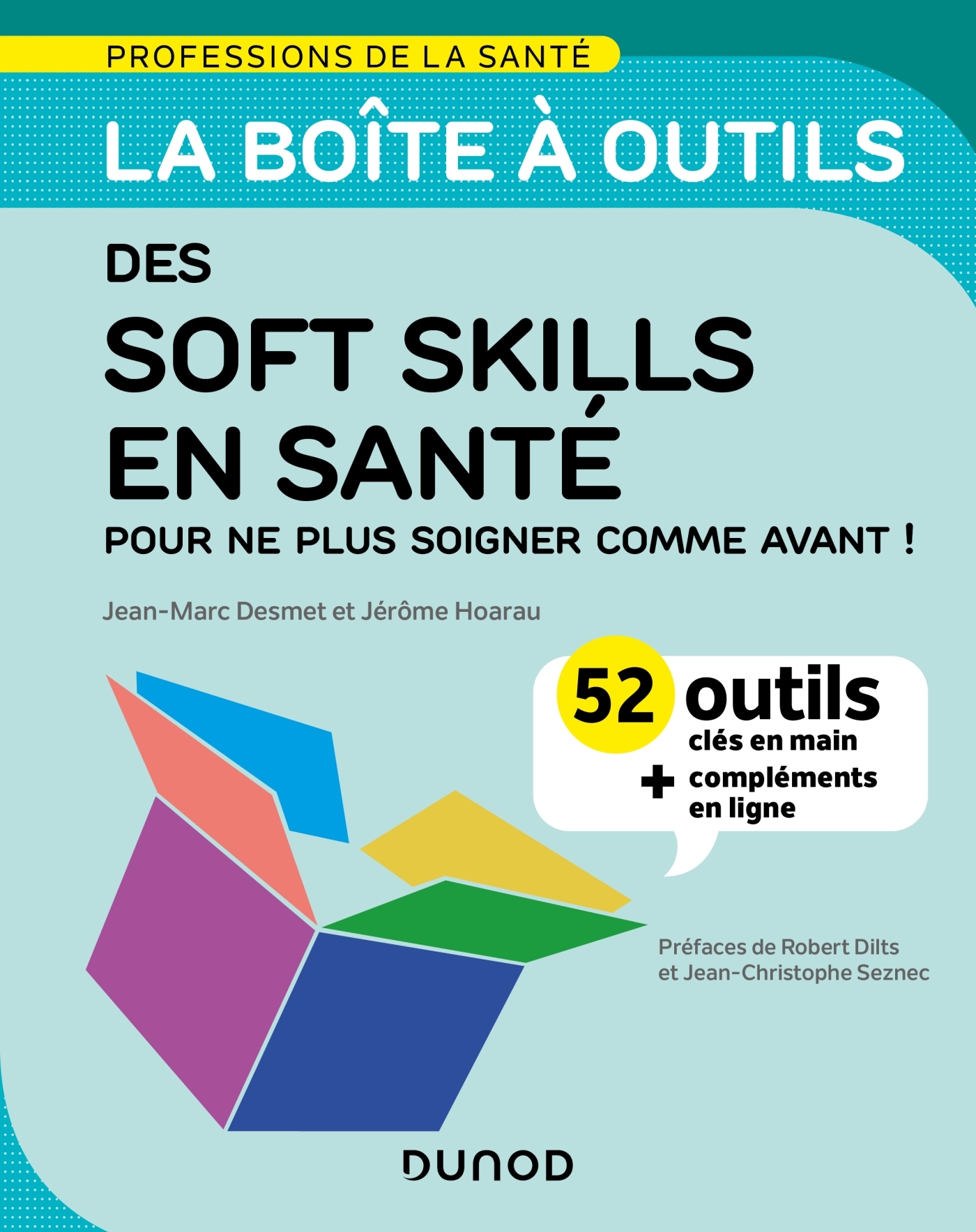 La boîte à outils des soft skills en santé - 52 outils clés en main pour ne plus soigner comme ...