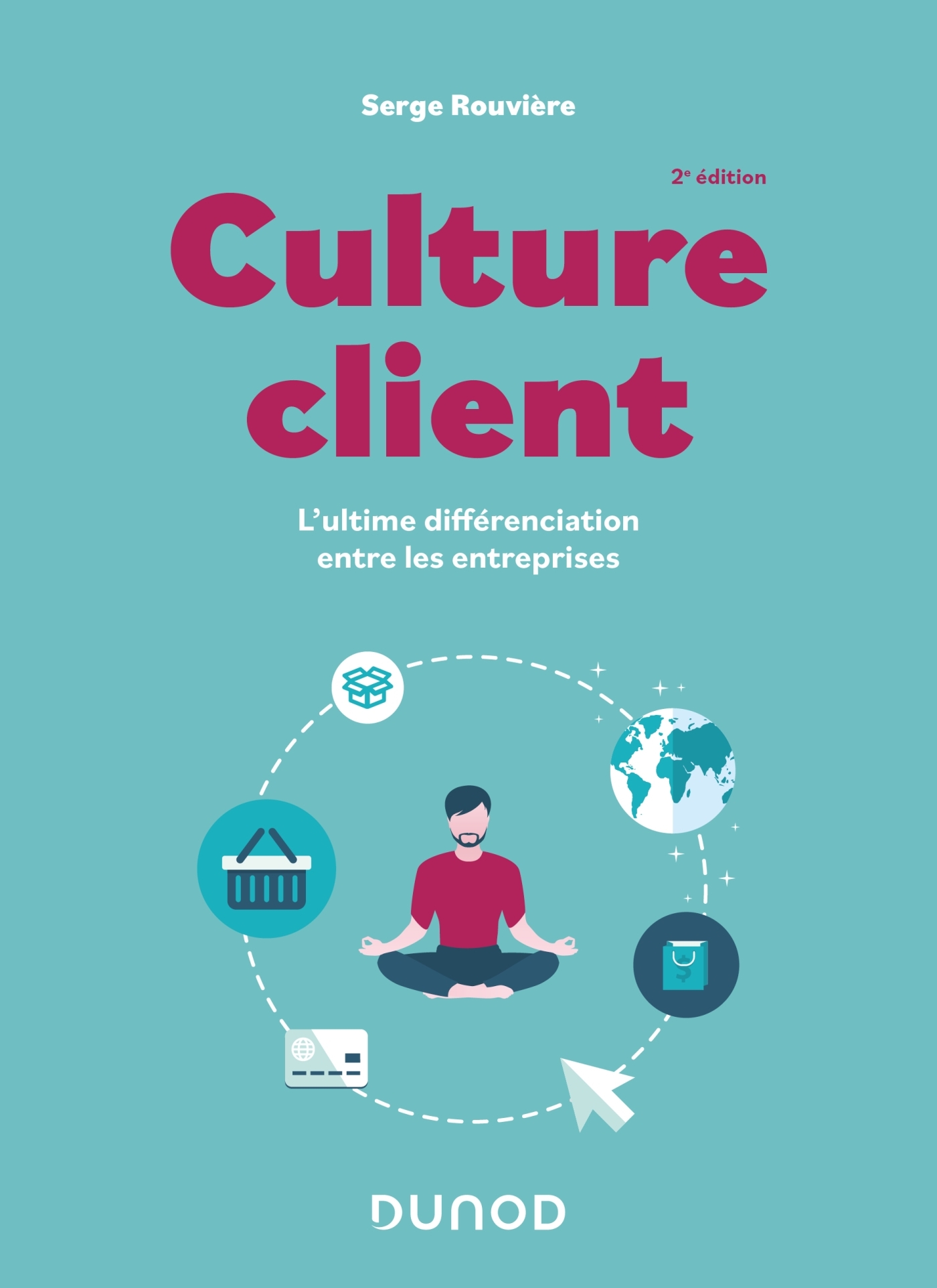 Culture client - L'ultime différenciation entre les entreprises - Livre ...