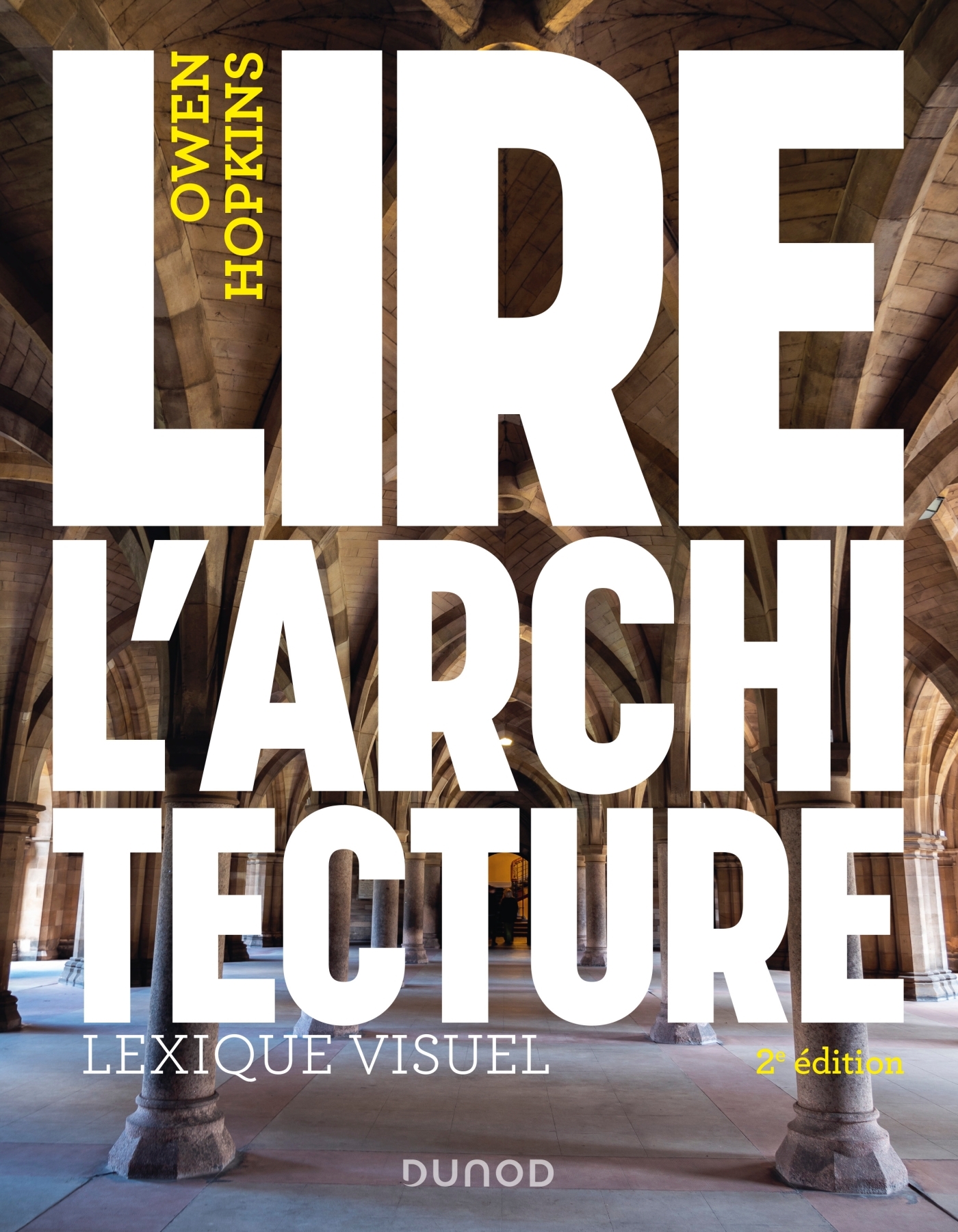 Lire l'architecture - Lexique visuel - Livre Architecture et construction de Owen Hopkins - Dunod