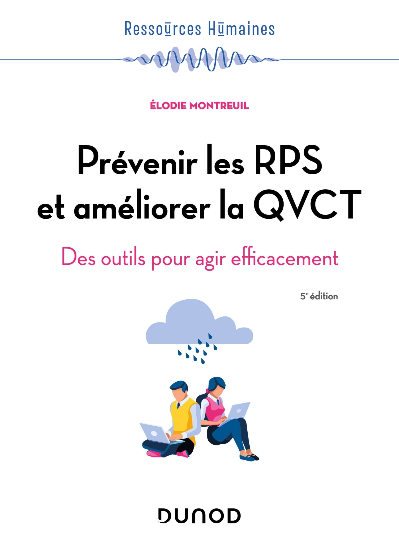 Prévenir Les Rps Et Améliorer La Qvct Des Outils Pour Agir
