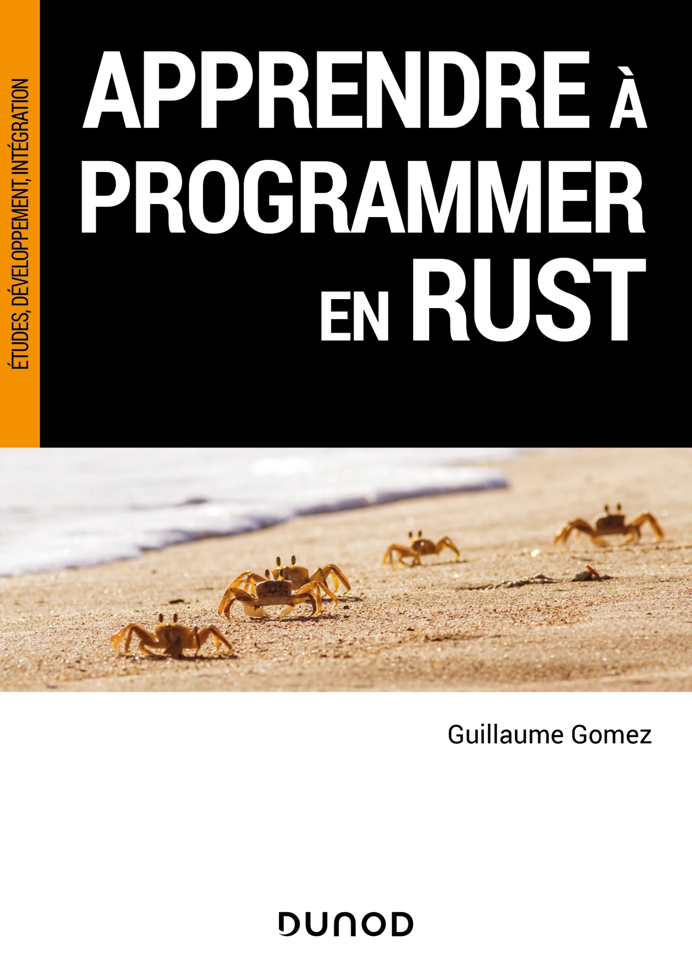 Apprendre à programmer en Rust - Livre et ebook Informatique de Guillaume Gomez - Dunod