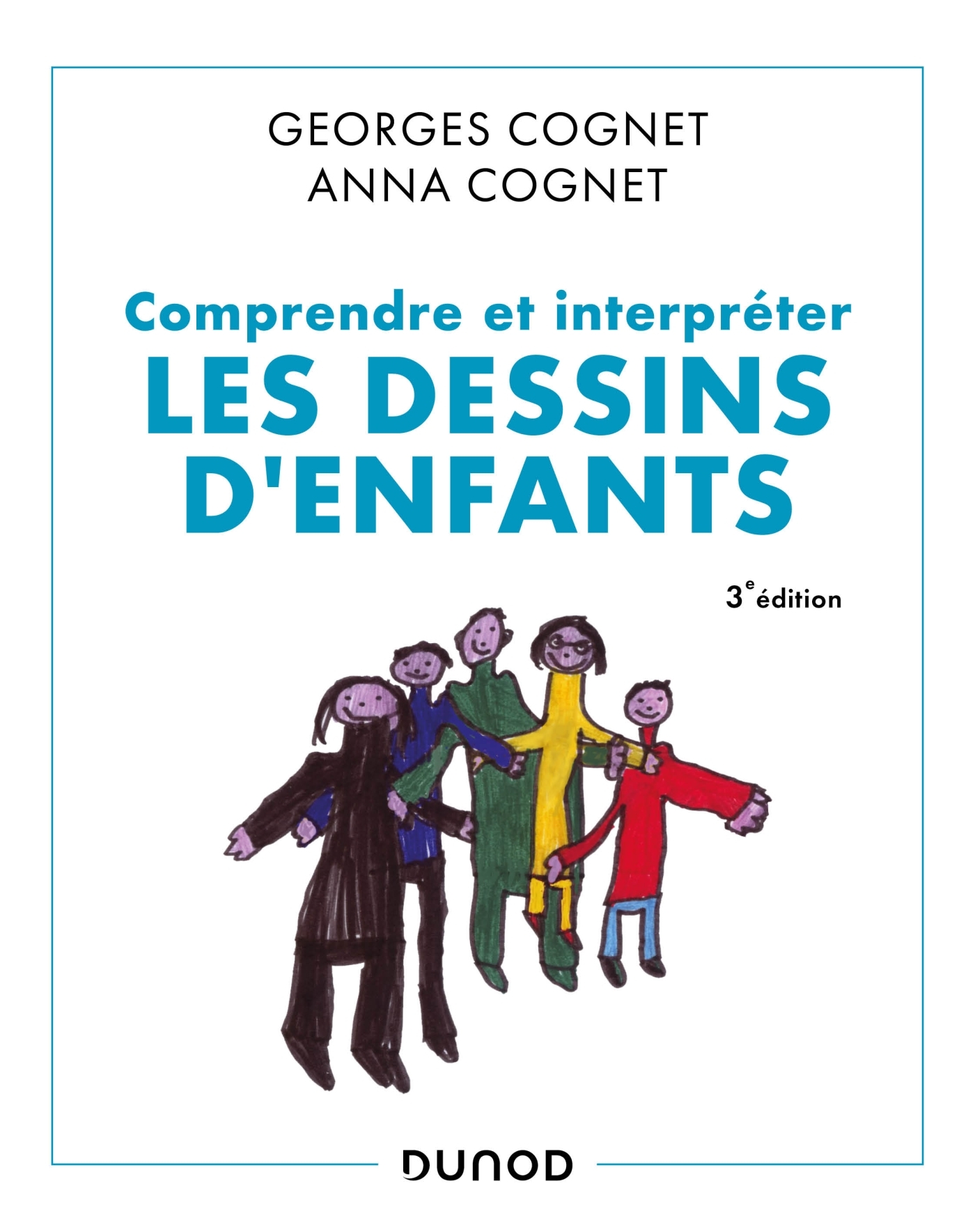 Comprendre et interpréter les dessins d'enfants - Livre et ebook Enfance de Georges Cognet - Dunod