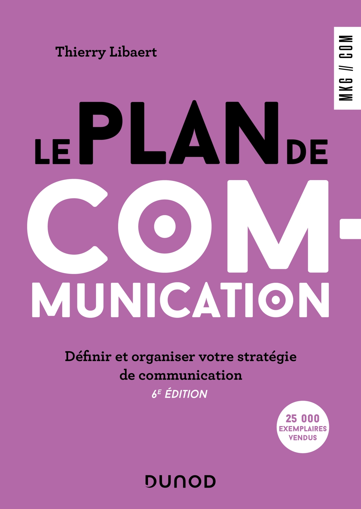 Le plan de communication - Définir et organiser votre stratégie de communication - Livre et ...