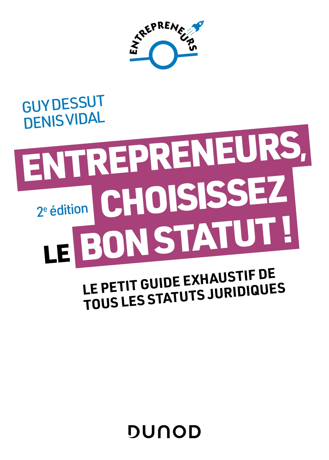 Entrepreneurs, choisissez le bon statut ! - Le petit guide exhaustif de ...