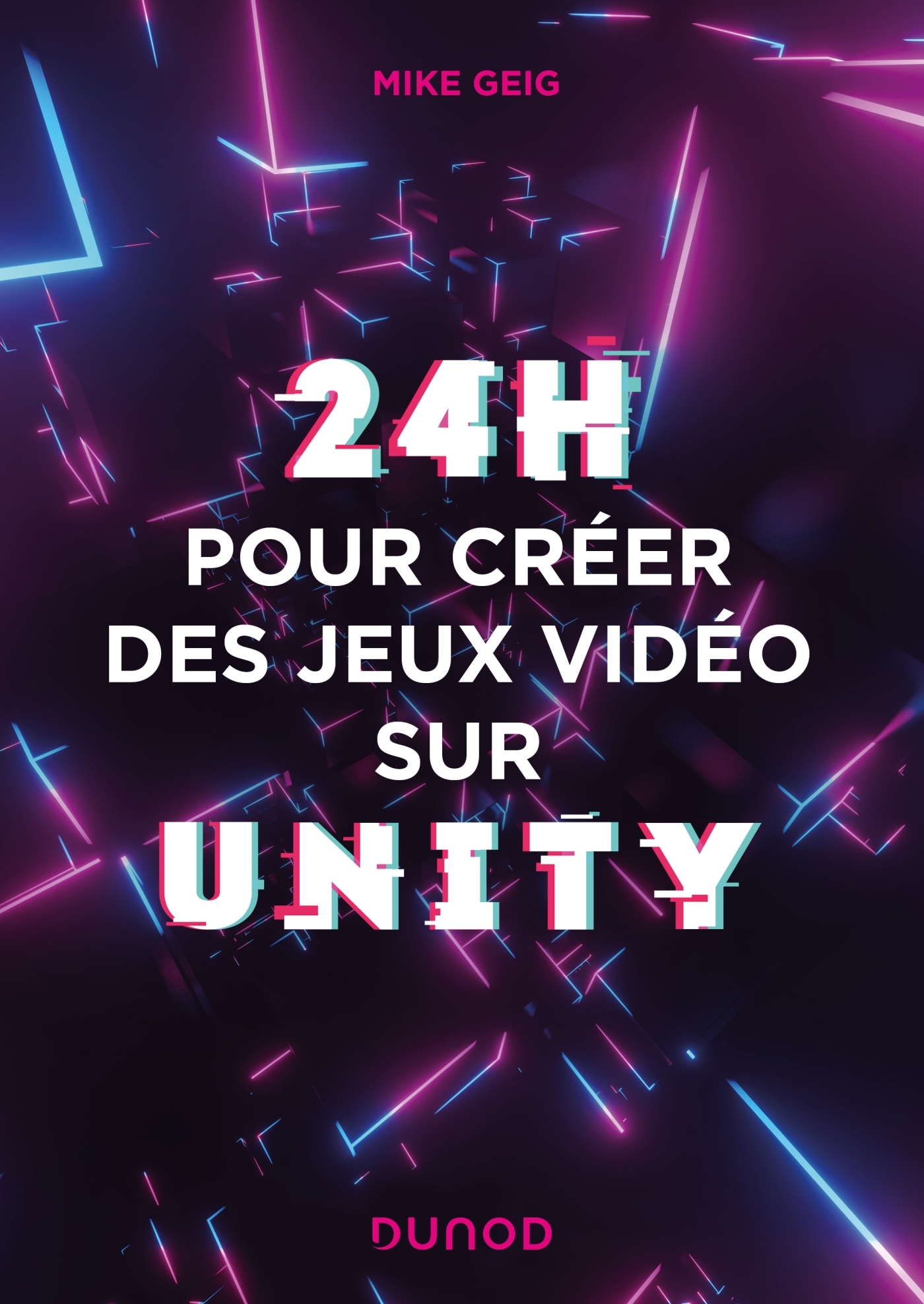24 heures pour créer des jeux vidéo sur Unity - Livre et ebook ...