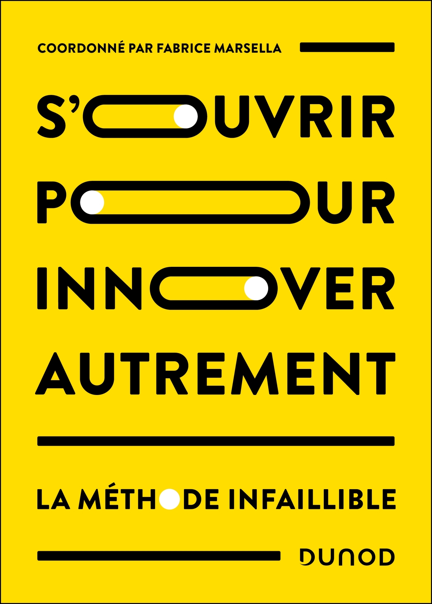 S'ouvrir pour innover autrement - La méthode infaillible - Livre et ...