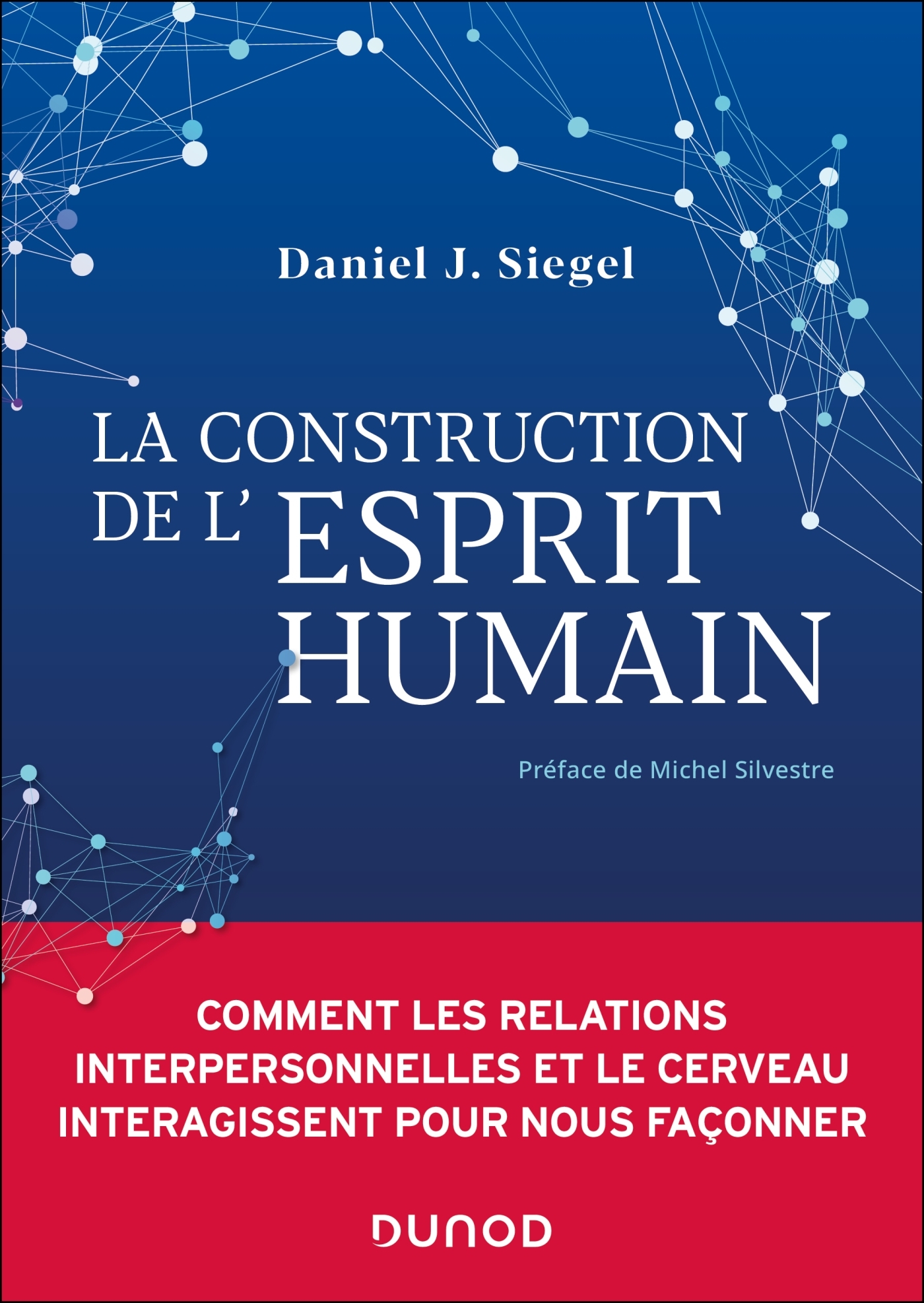 La construction de l'esprit humain - Comment les relations interpersonnelles et le cerveau ...