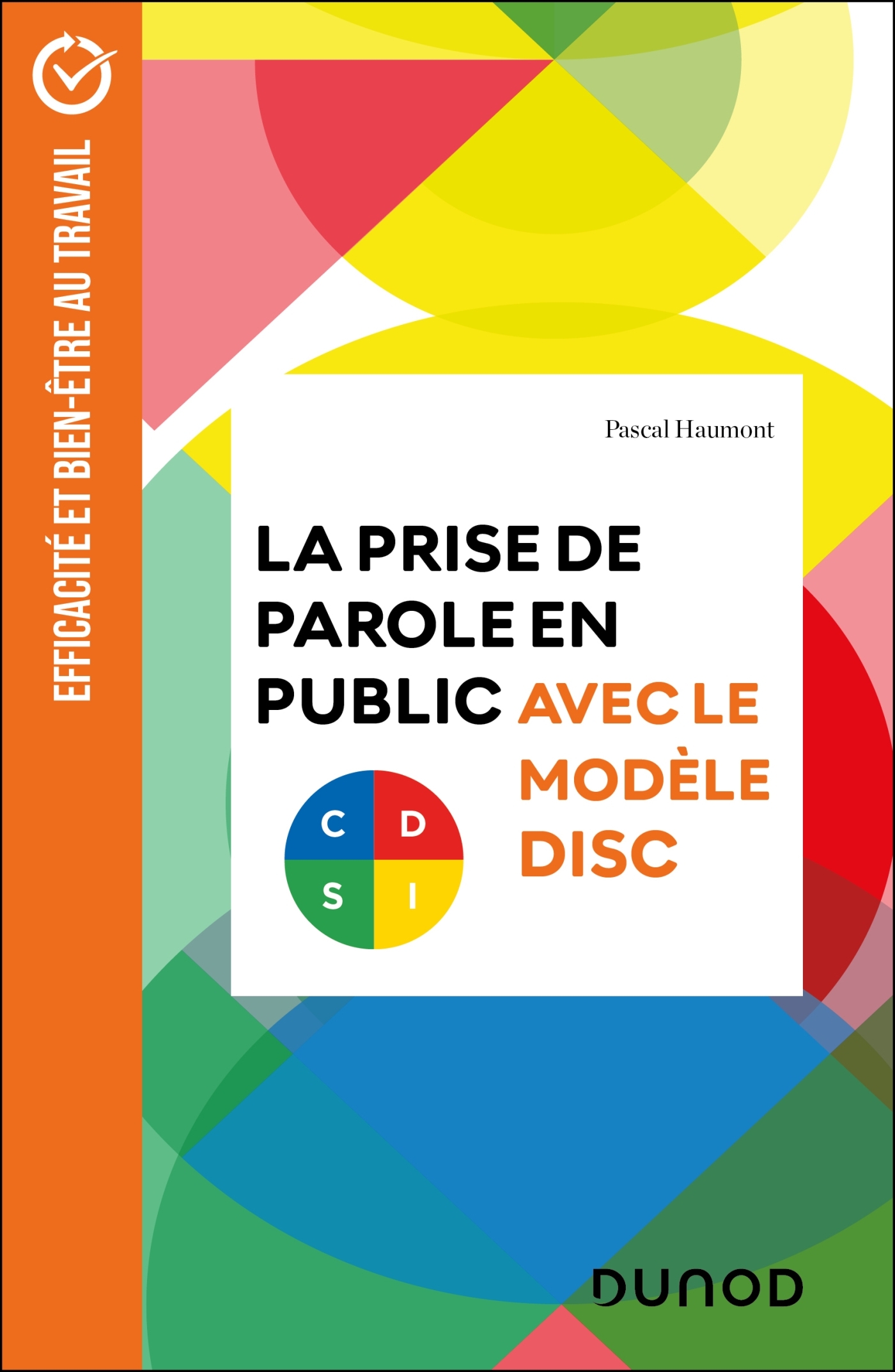 La prise de parole en public avec le modèle DISC - Livre et ebook Efficacité professionnelle de ...