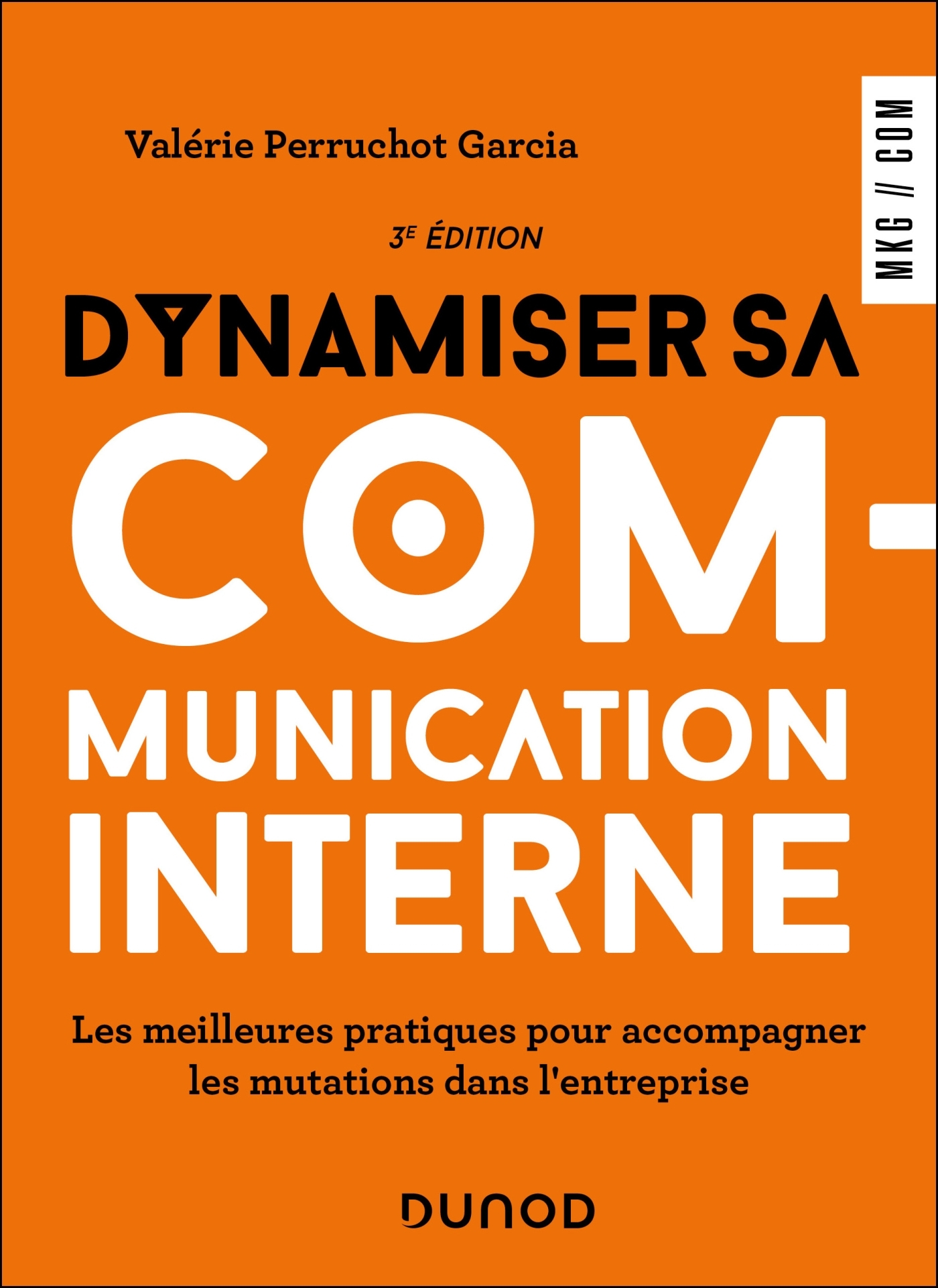 Dynamiser sa communication interne - Les meilleures pratiques pour accompagner les mutations ...