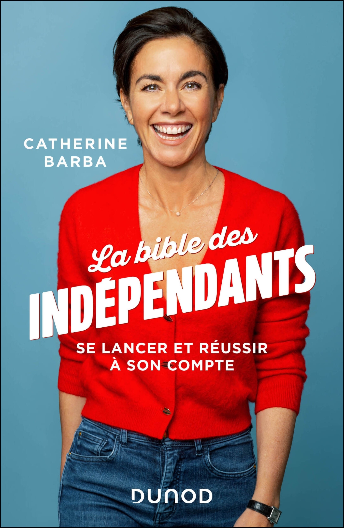 La bible des indépendants - Se lancer et réussir à son compte - Livre et ebook Entrepreneuriat ...