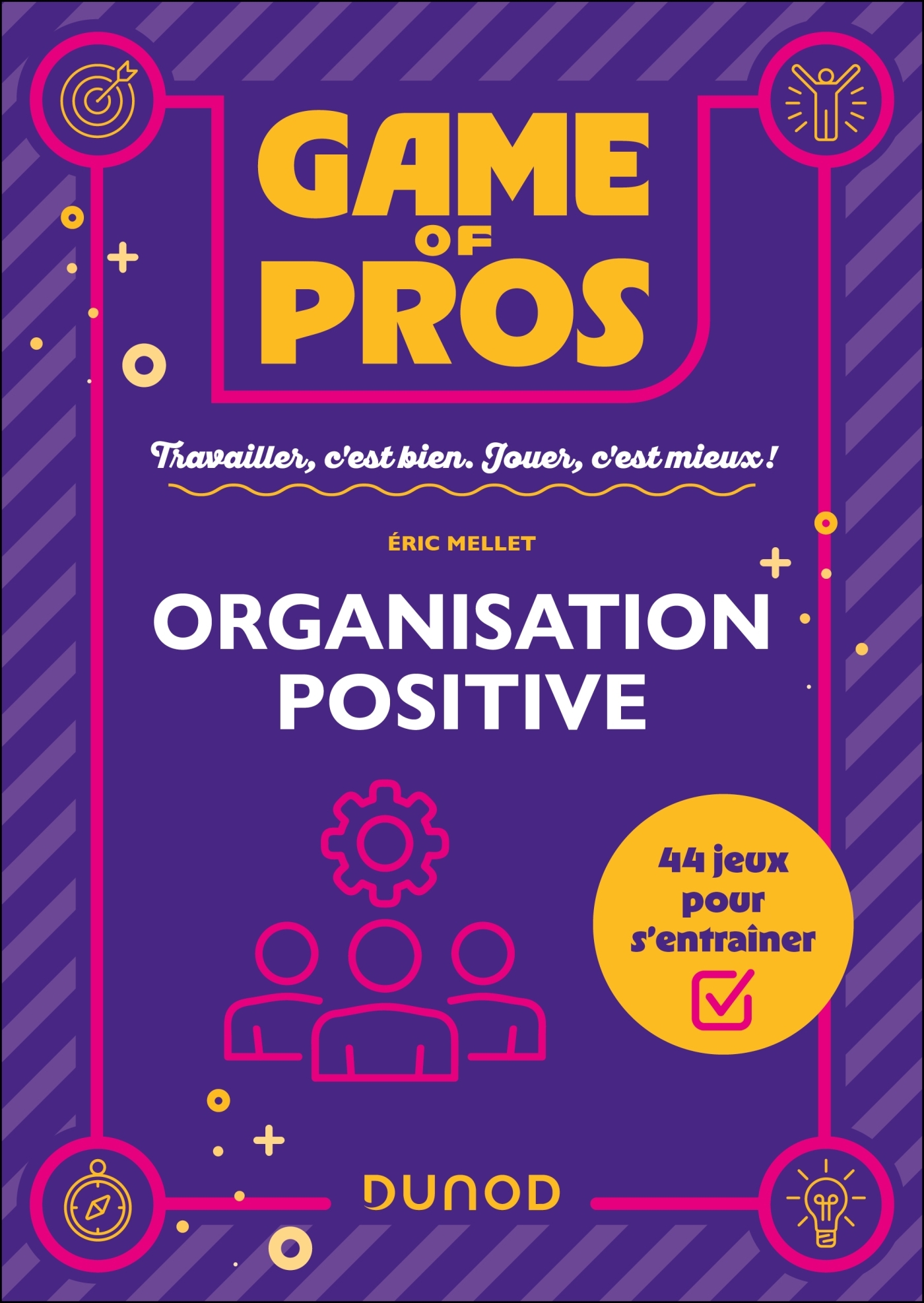 Game of Pros - Organisation positive - 44 jeux pour s'entraîner - Livre ...