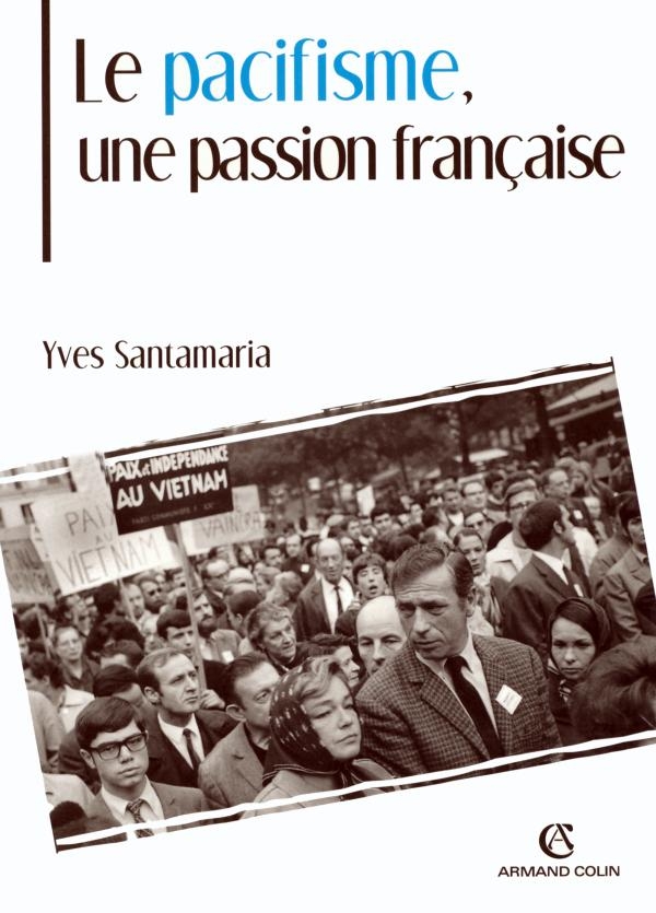 Le pacifisme, une passion française - Livre de Yves Santamaria - Dunod