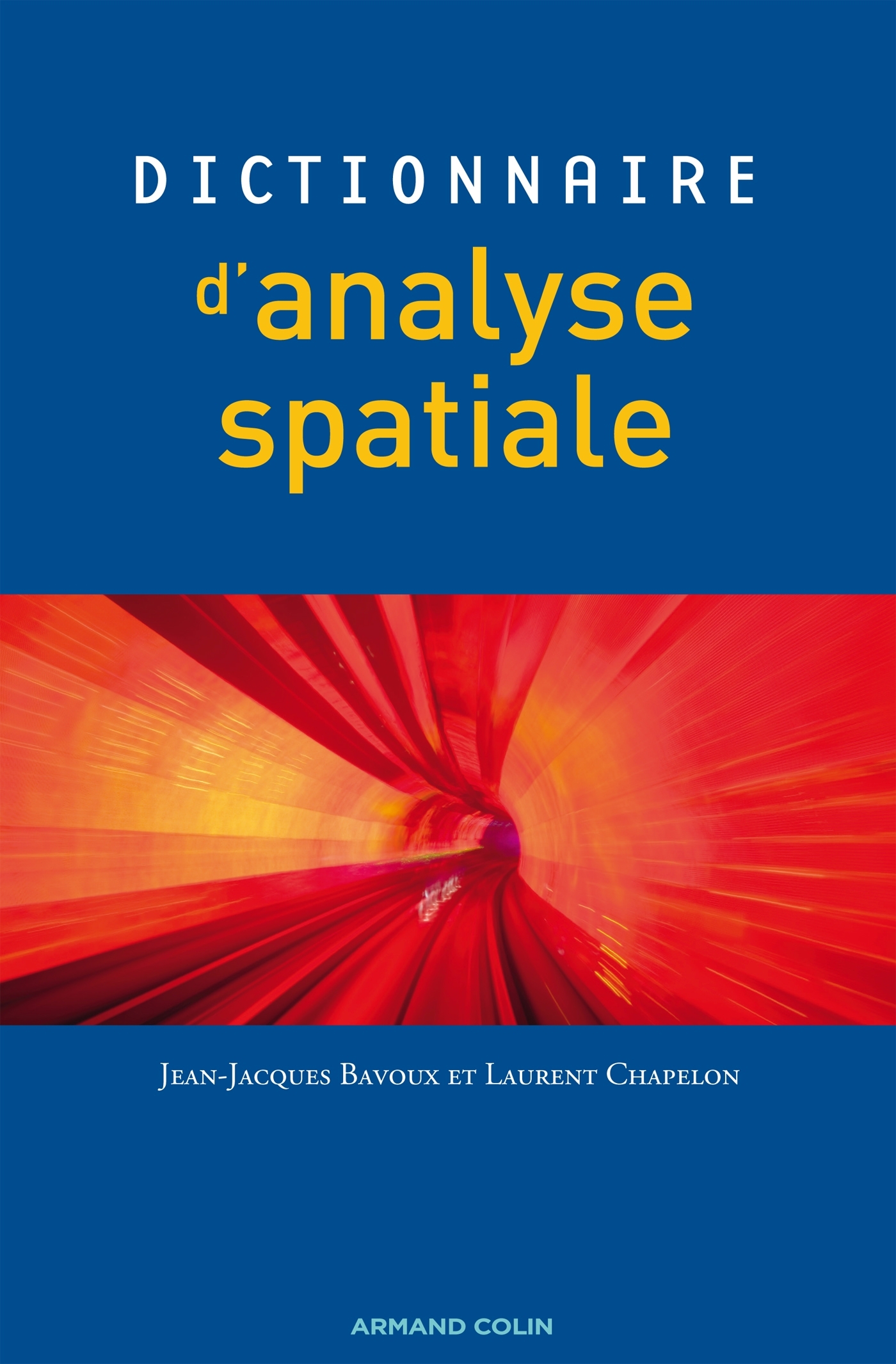Dictionnaire d'analyse spatiale - Livre Géographie générale de Jean-Jacques Bavoux - Dunod