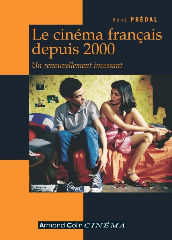 Le cinéma français depuis 2000 - Un renouvellement incessant - Livre ...