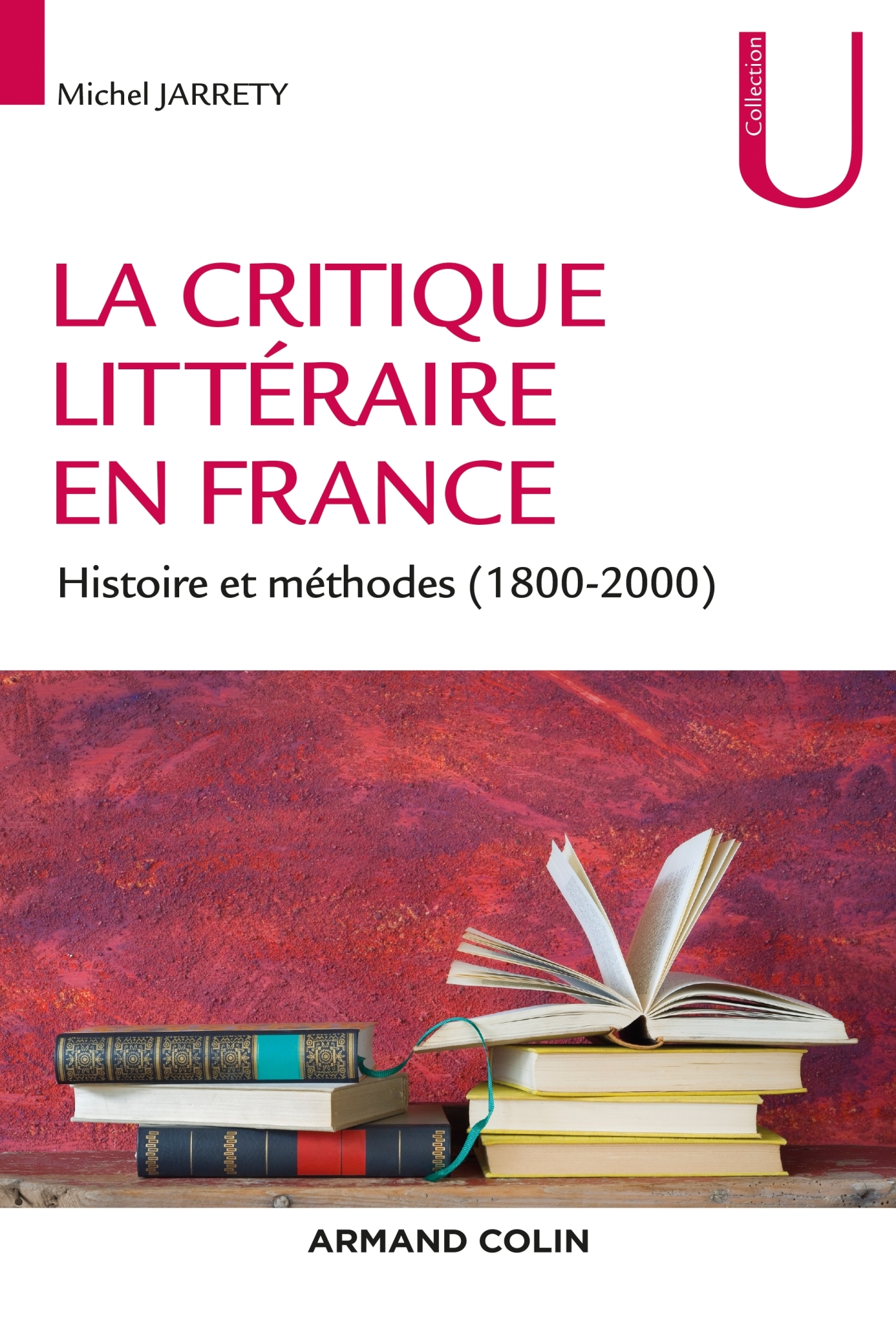La critique littéraire en France - Histoire et méthodes (1800-2000 ...