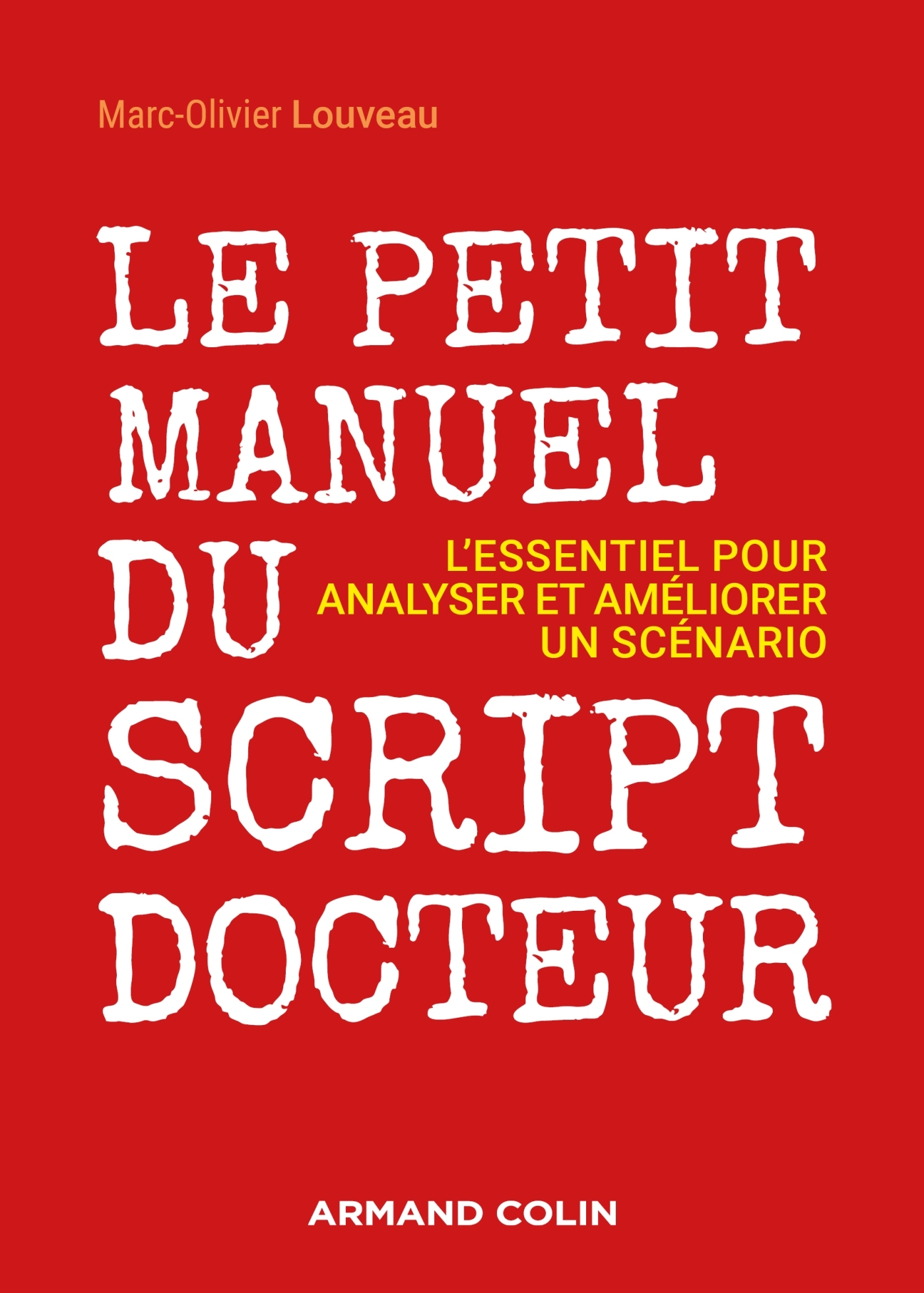 Le petit manuel du script-docteur - L'essentiel pour analyser et ...