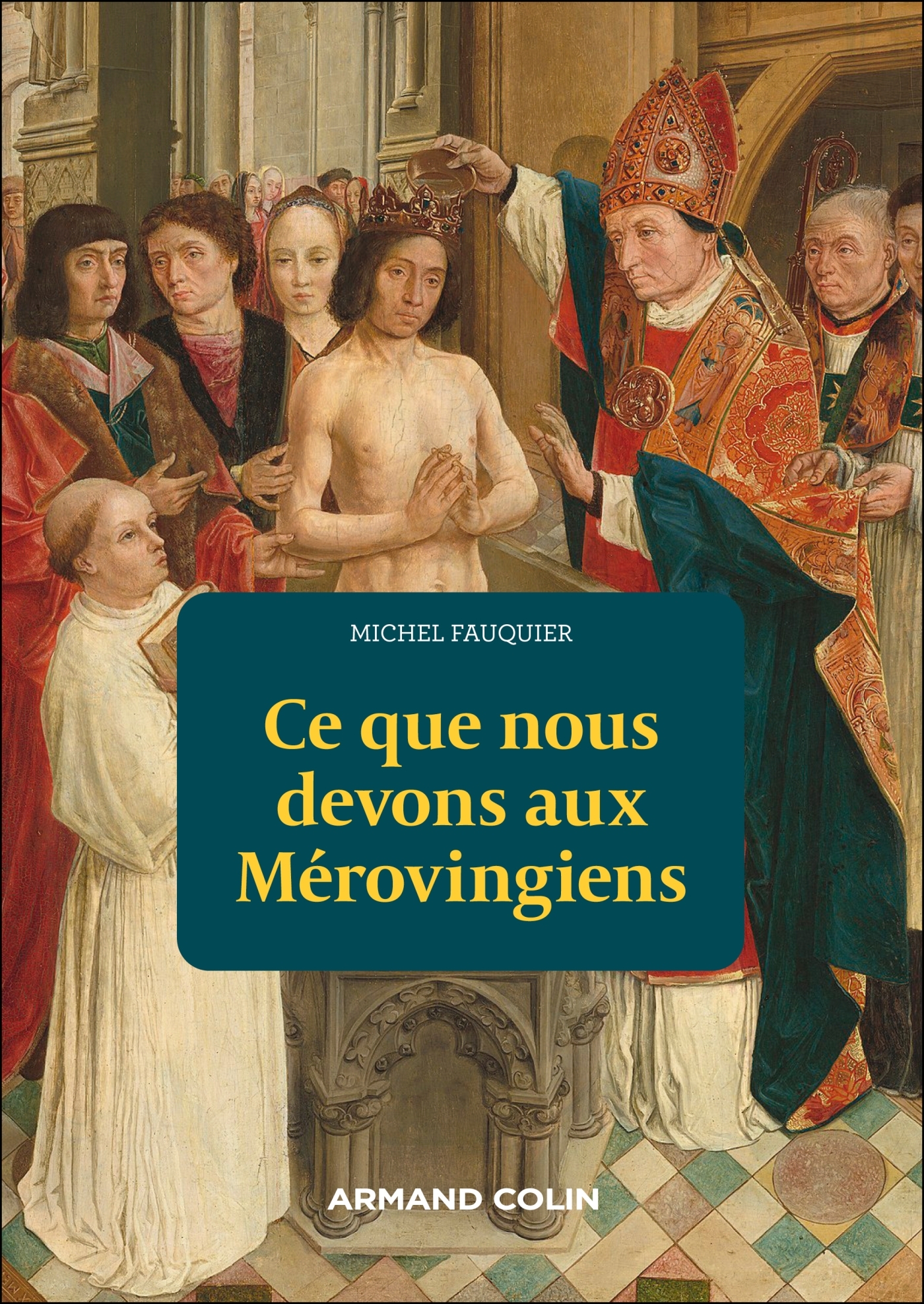 Ce que nous devons aux Mérovingiens - Livre et ebook Histoire médiévale ...