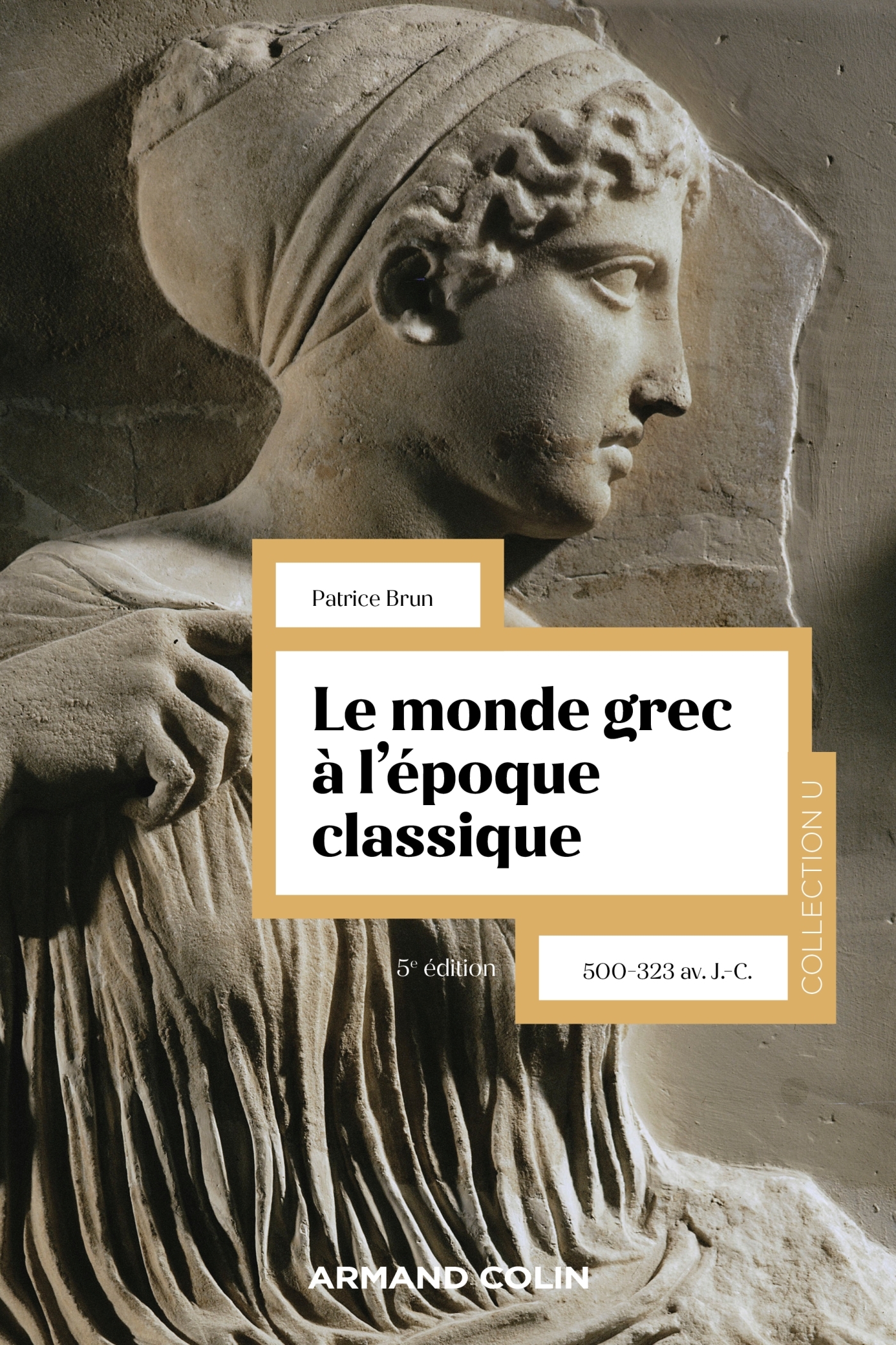 Le monde grec à l'époque classique - 500-323 av. J.-C. - Livre et ebook Histoire ancienne de ...