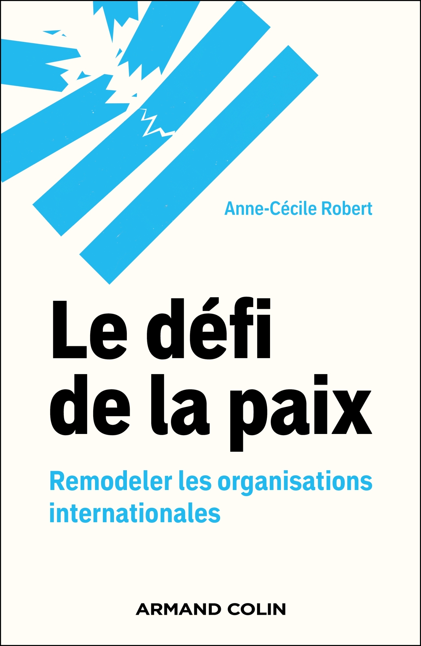 Le défi de la paix - Remodeler les organisations internationales ...