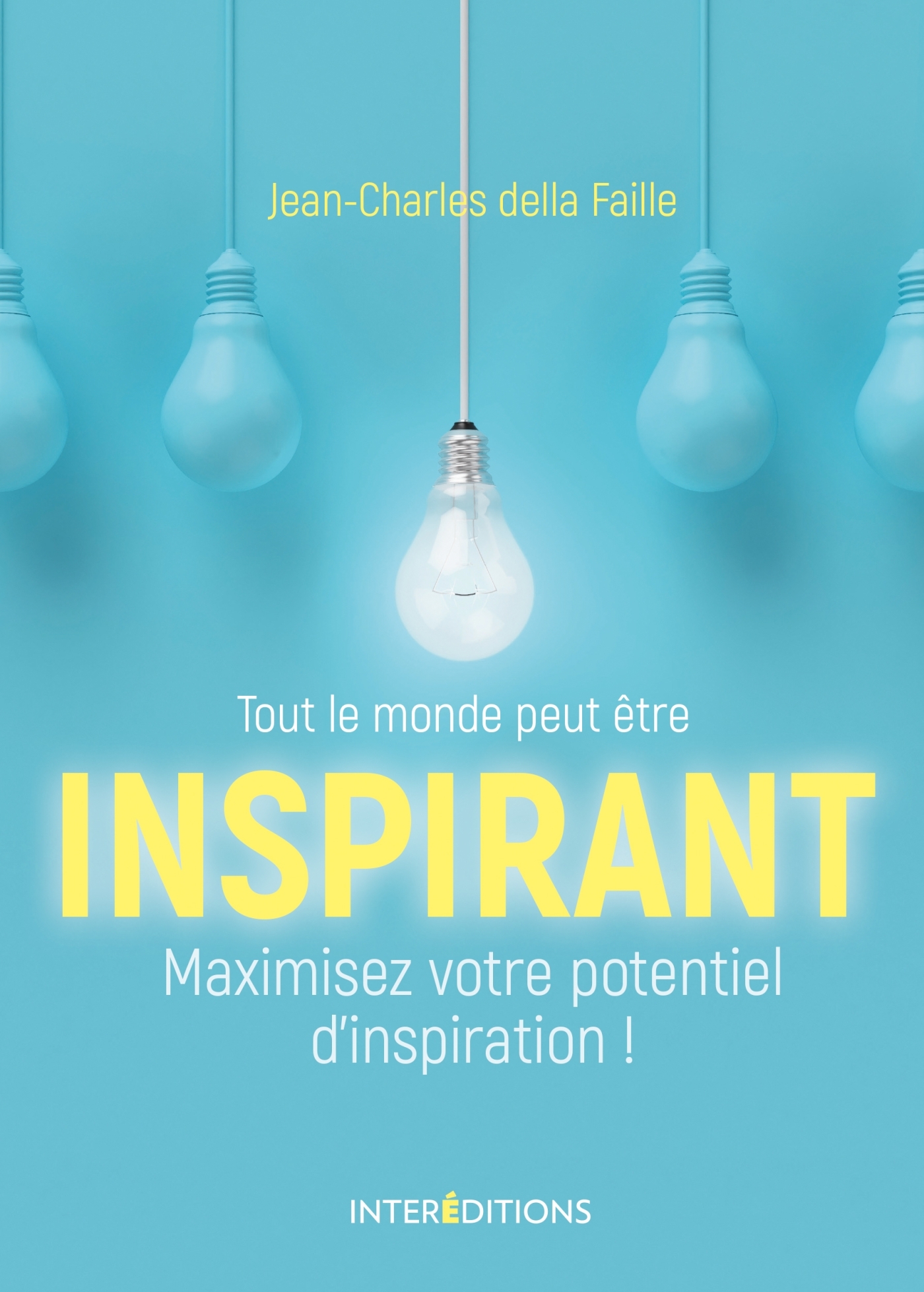 Tout le monde peut être inspirant - Maximisez votre potentiel d ...
