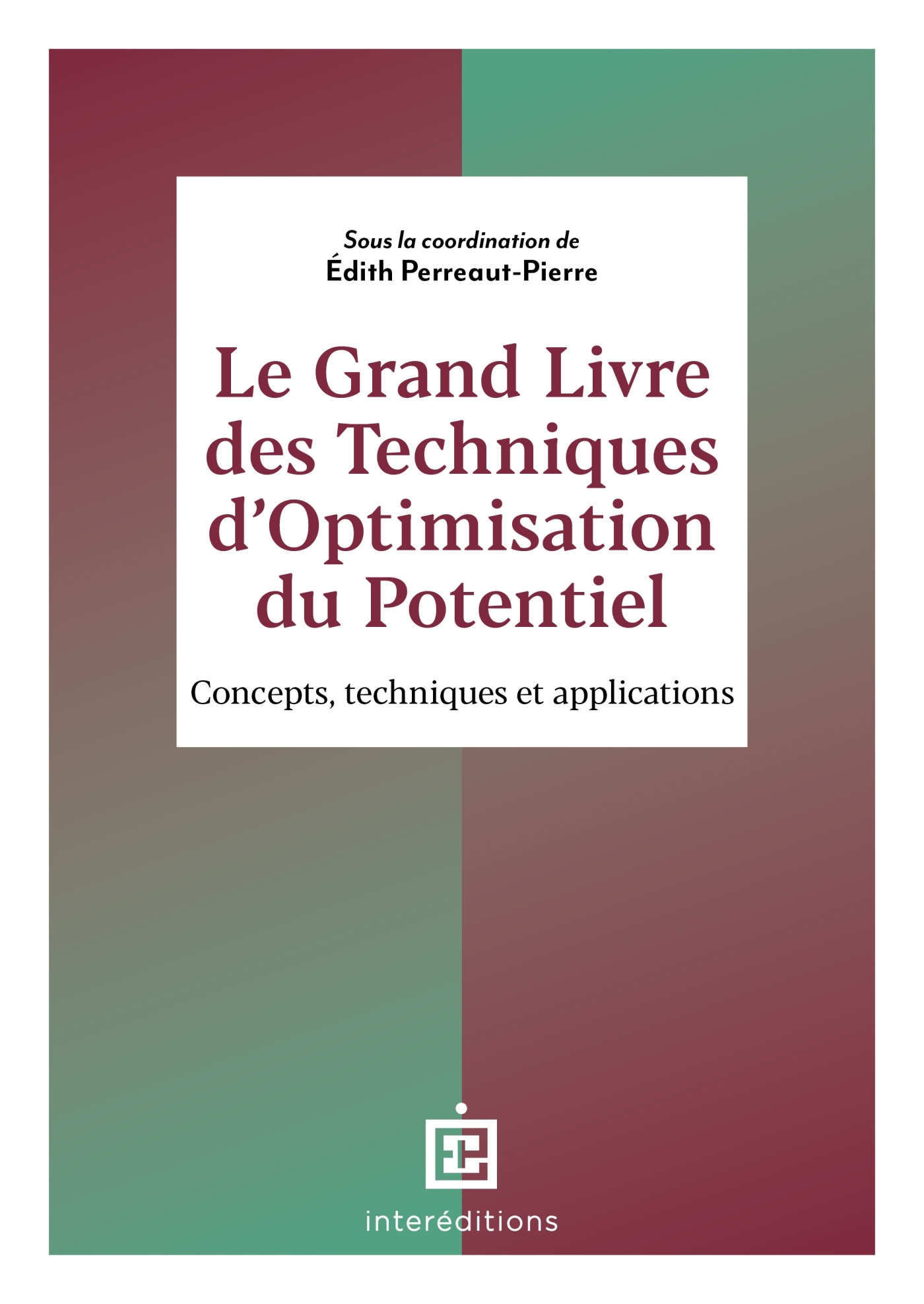 Le Grand Livre des Techniques d'Optimisation du Potentiel - Concepts, techniques et applications ...