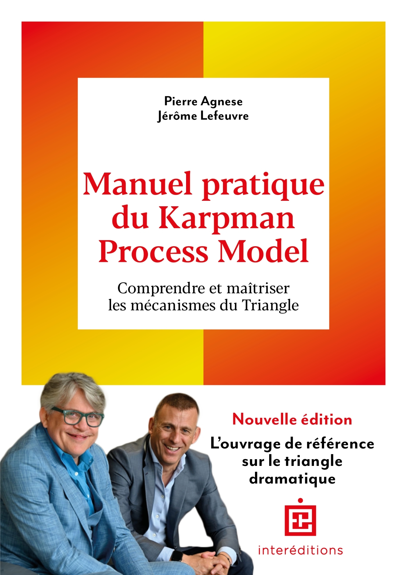 Manuel pratique du Karpman Process Model - Comprendre et maîtriser les mécanismes du Triangle ...