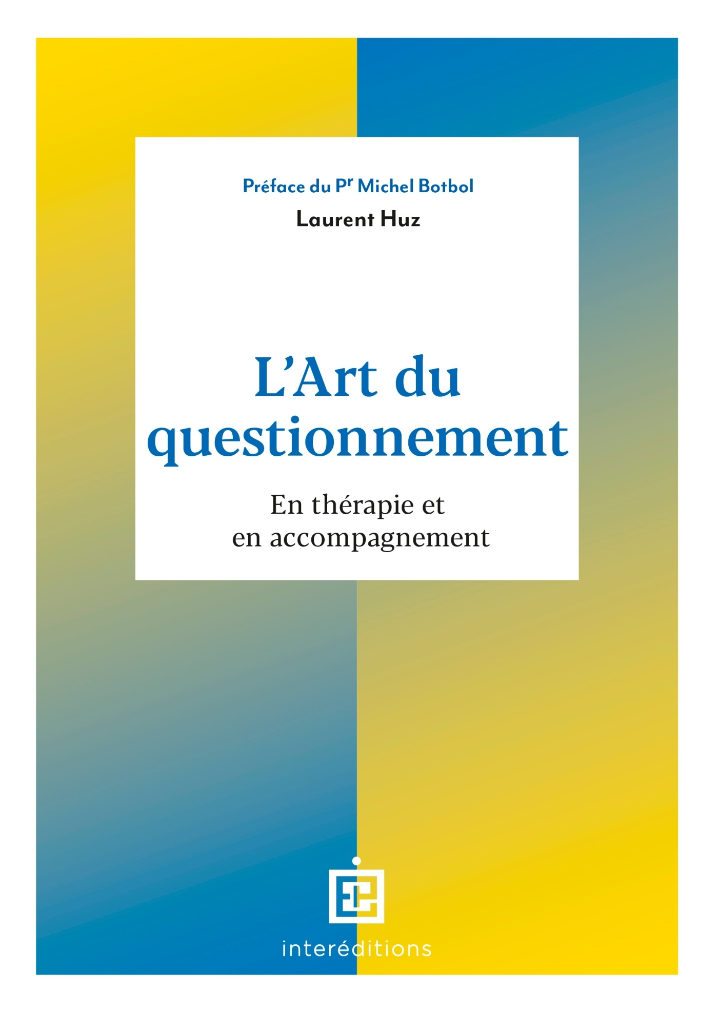 L'Art du questionnement - En thérapie et en accompagnement - Livre et ...